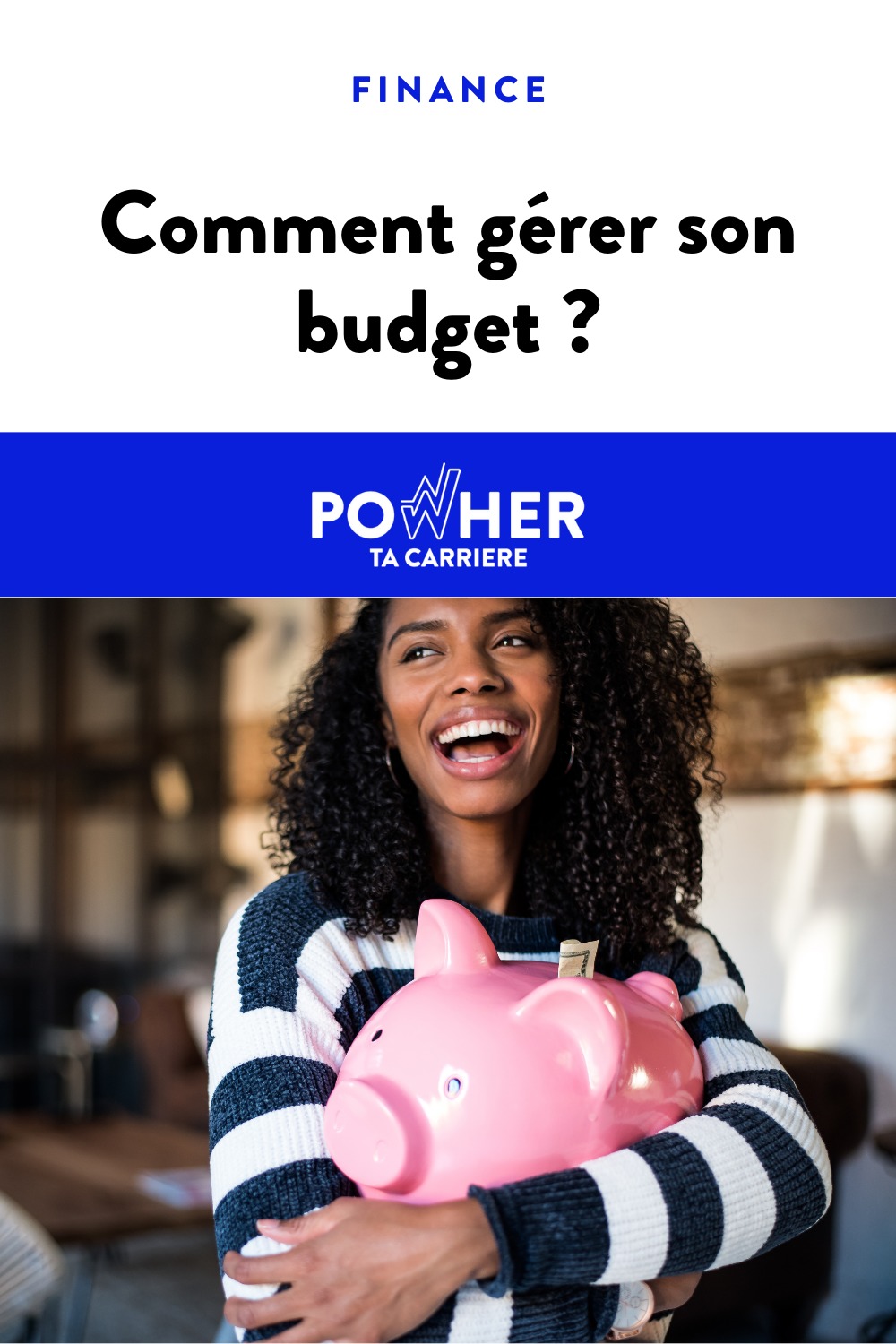 Comment gérer ton argent ? Mes tips ! - PowHER ta carrière